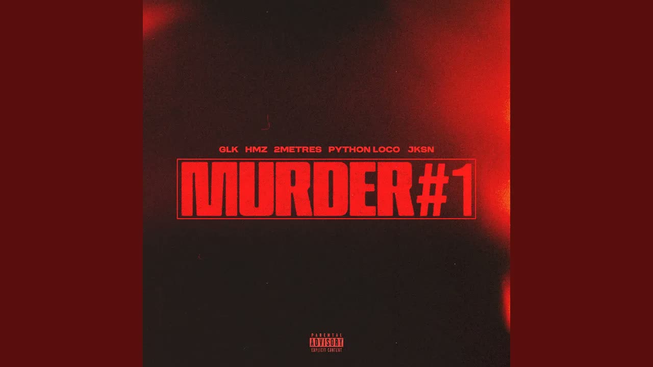 MURDER #1- GLK, HMZ, 2 Mètres, JKSN, Python Loco - Mizikoos